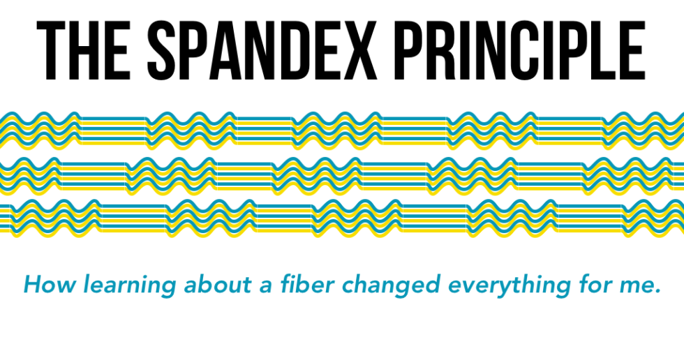The Spandex Principle: How learning about a fiber changed everything ...