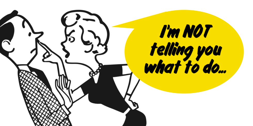 I’m NOT telling you what to do… – Dating Kinky